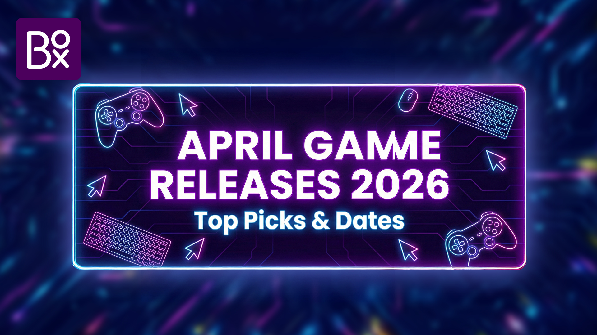Upcoming April 2026 Game Releases: What to Play Next