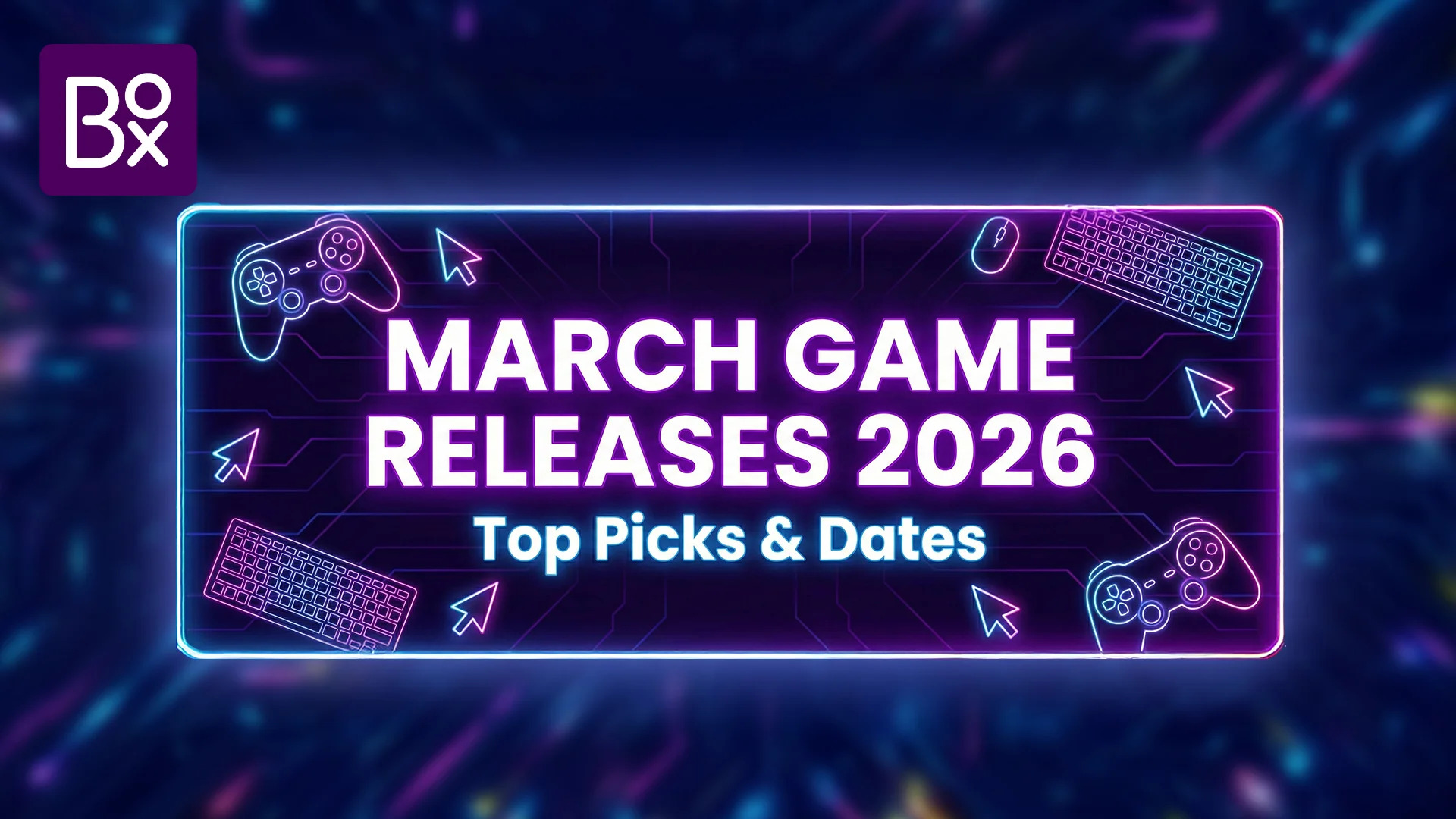 March 2026 Game Release Dates: New Games You Can’t Miss